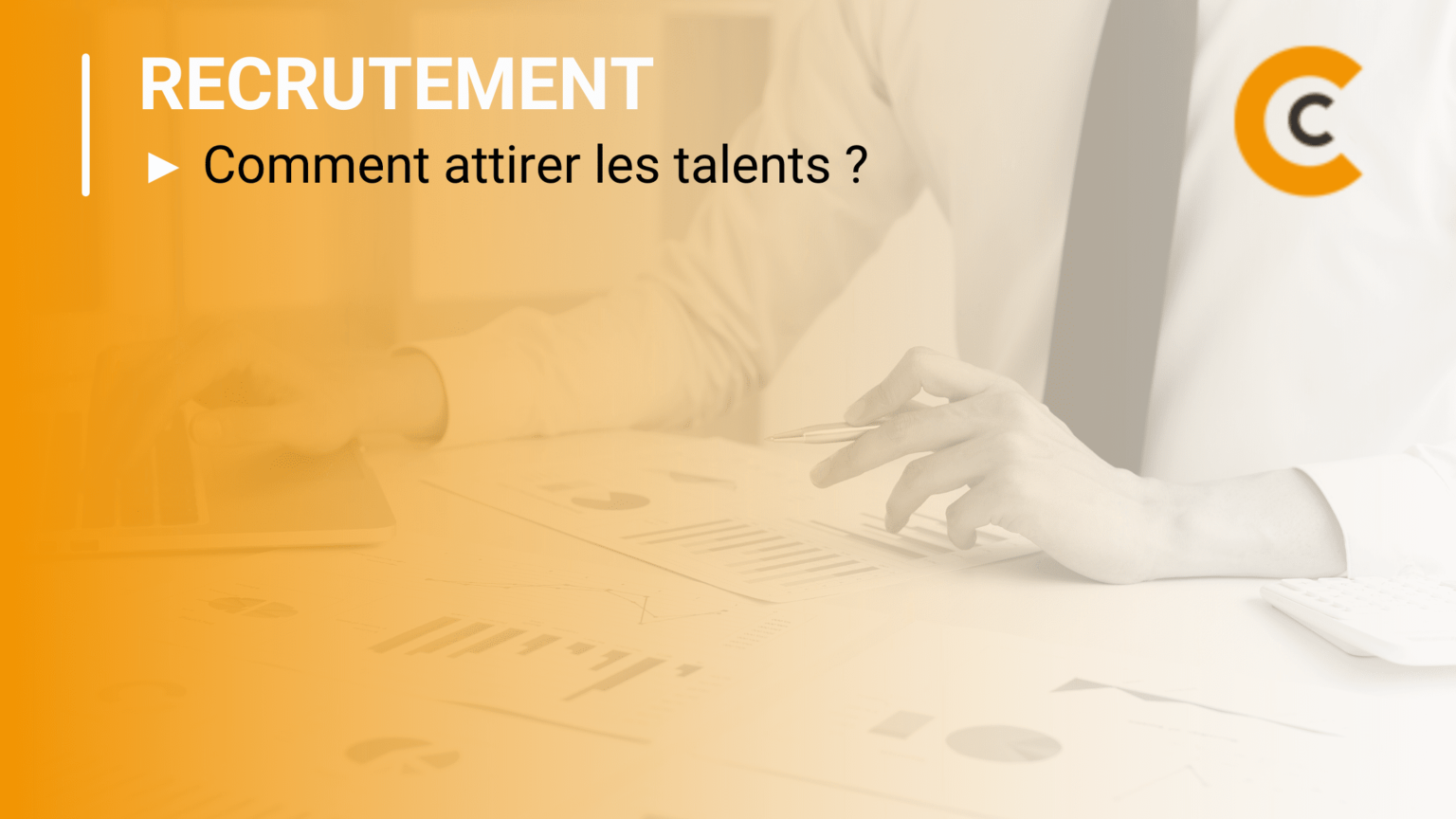 Recrutement comptable : comment attirer les talents